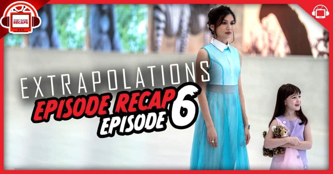 Extrapolations Season 1 Episode 6 Recap, ‘Lola’ - postshowrecaps.com