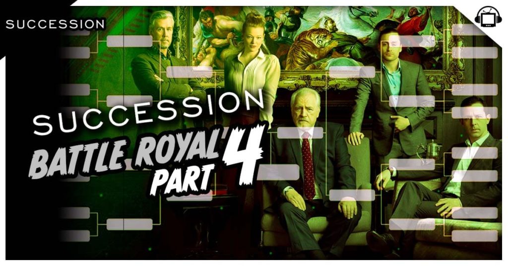 Succession Battle Royal: Week 4 - postshowrecaps.com