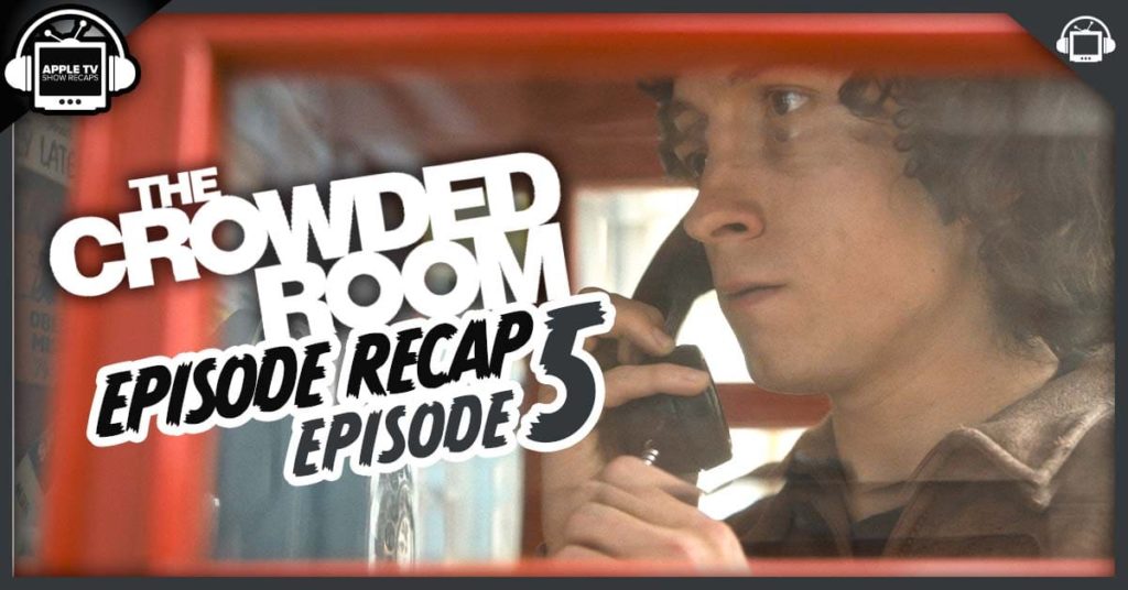 The Crowded Room Episode 5 Recap, ‘Savior’