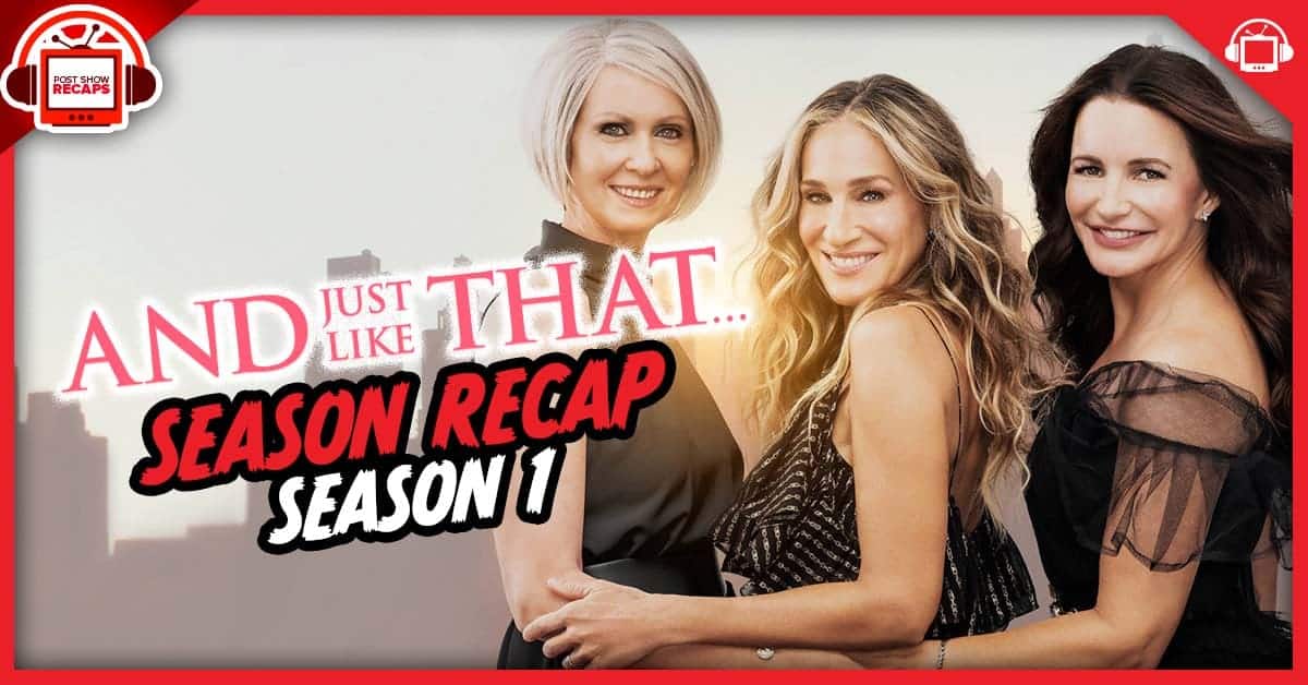 And Just Like That... Season 1 Recap - postshowrecaps.com