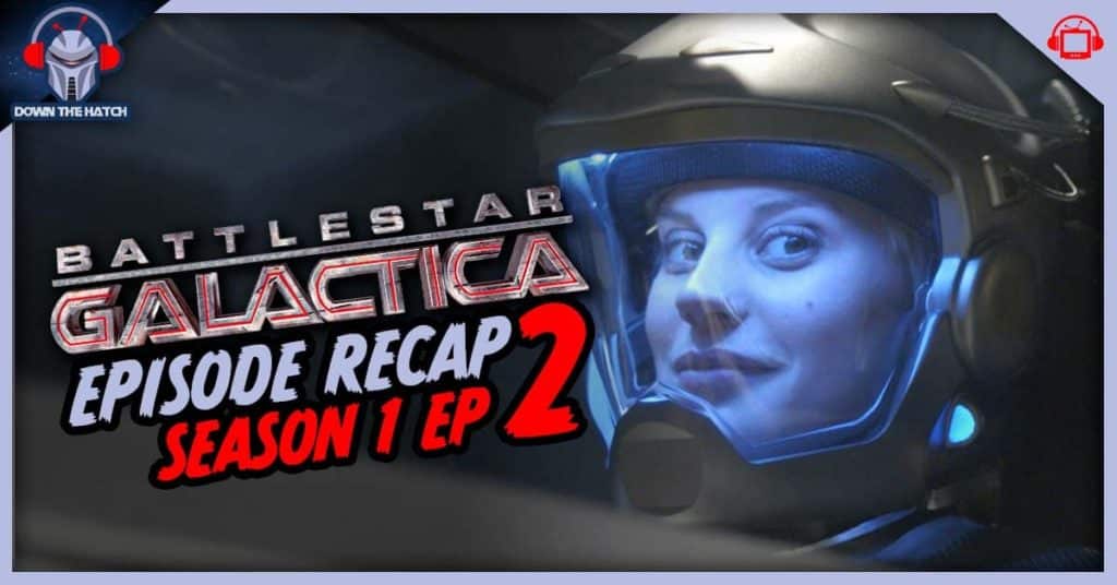 Battlestar Galactica Down the Hatch: Season 1 Episode 2 Recap, ‘Water’