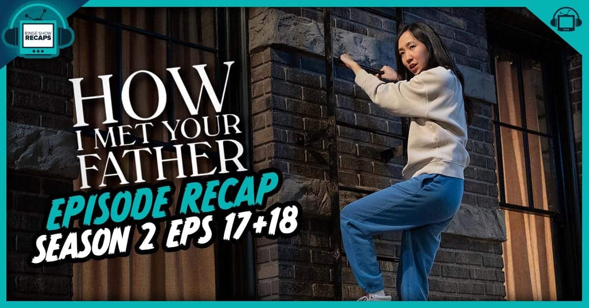 How I Met Your Father Season 2 Episodes 17+18 Recap