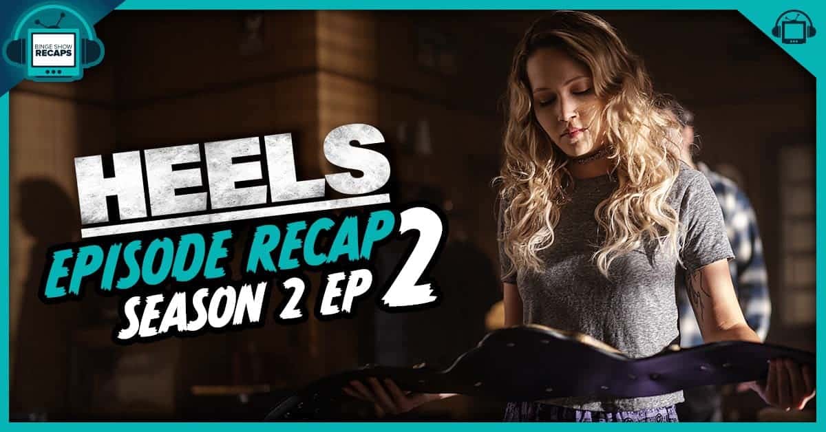 Heels Season 2 Episode 2 Recap, ‘The Journey is the Obstacle’ - postshowrecaps.com