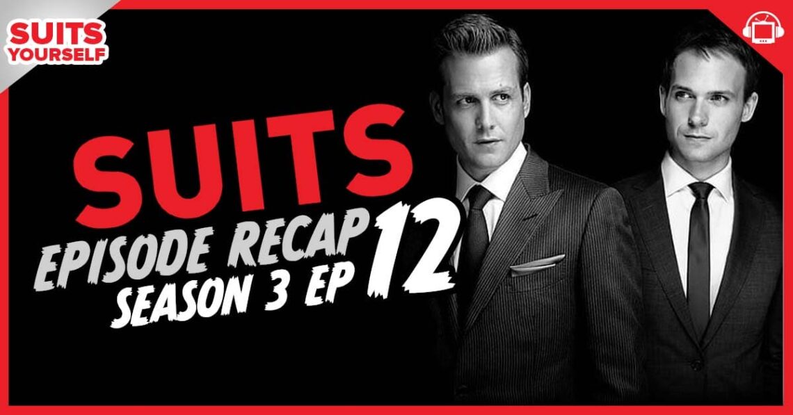 Suits Yourself Season 3 Episode 12 Recap, ‘Yesterday's Gone ...