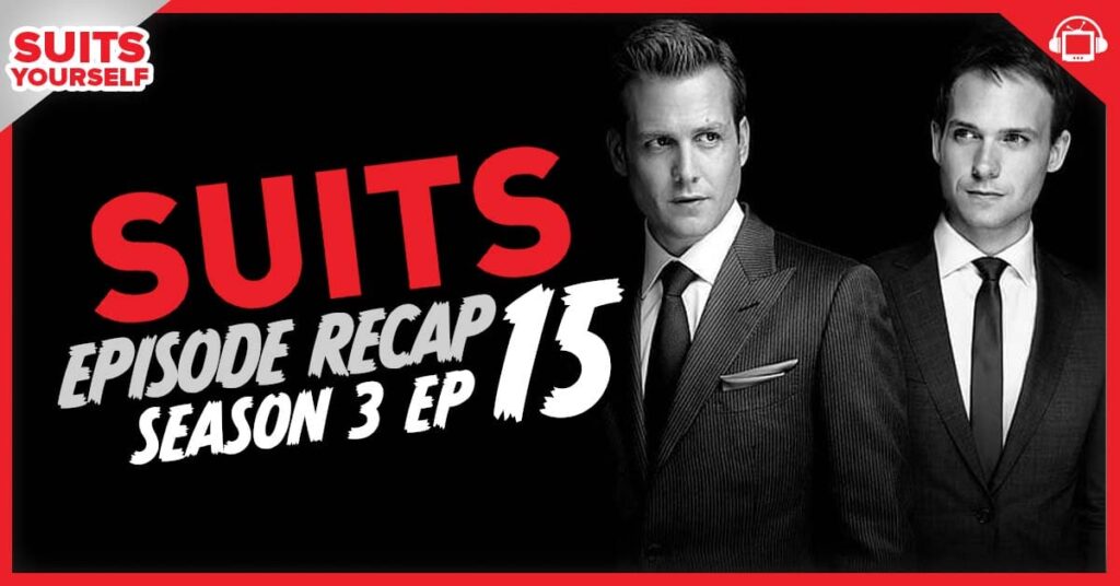 Suits Yourself Season 3 Episode 15 Recap, ‘Know When to Fold 'Em’