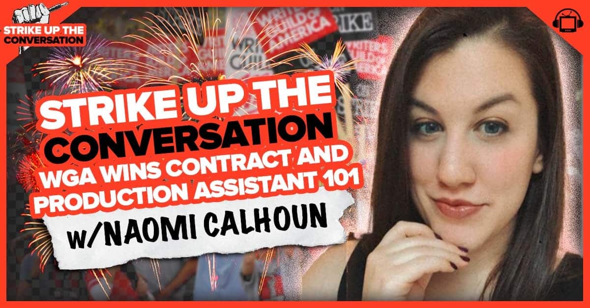 Strike Up the Conversation: WGA Wins Contract and Production Assistant ...