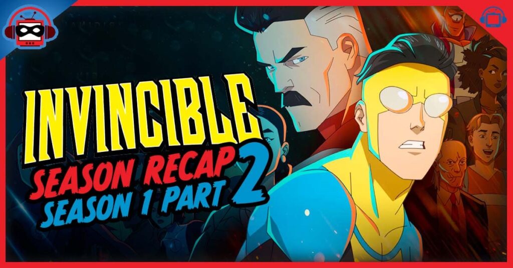 Invincible Season 1 Part 2 Recap - postshowrecaps.com