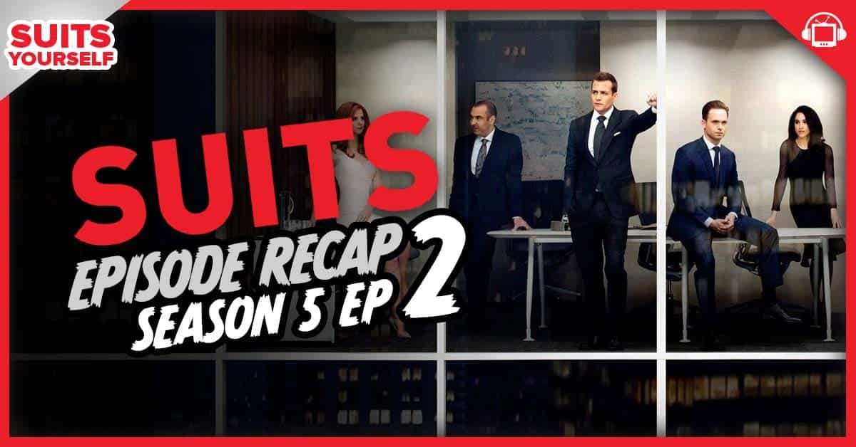 Suits Yourself Season 5 Episode 2 Recap, ‘Compensation ...