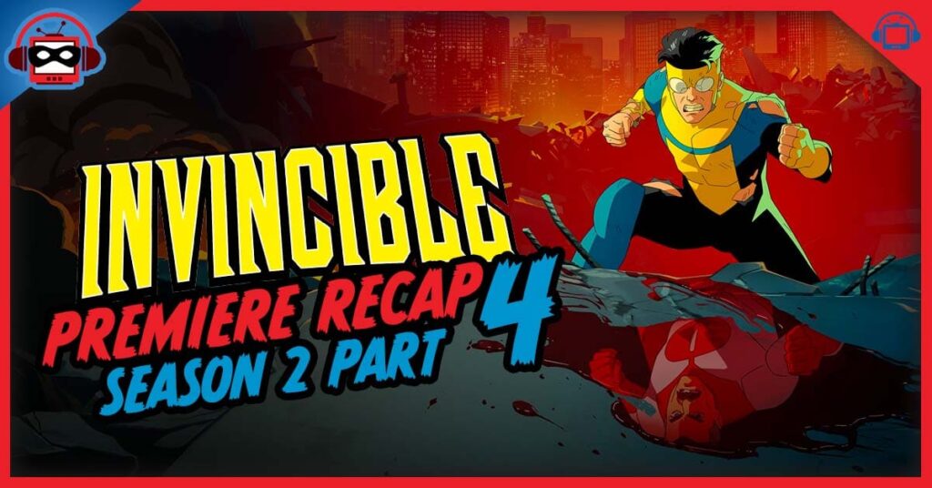 Invincible Season 2 Episode 4 Recap, ‘It’s Been A While ...