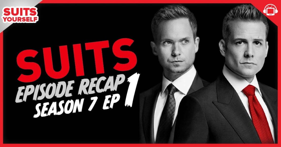 Suits Yourself Season 7 Episode 1 Recap, ‘Skin in the Game ...