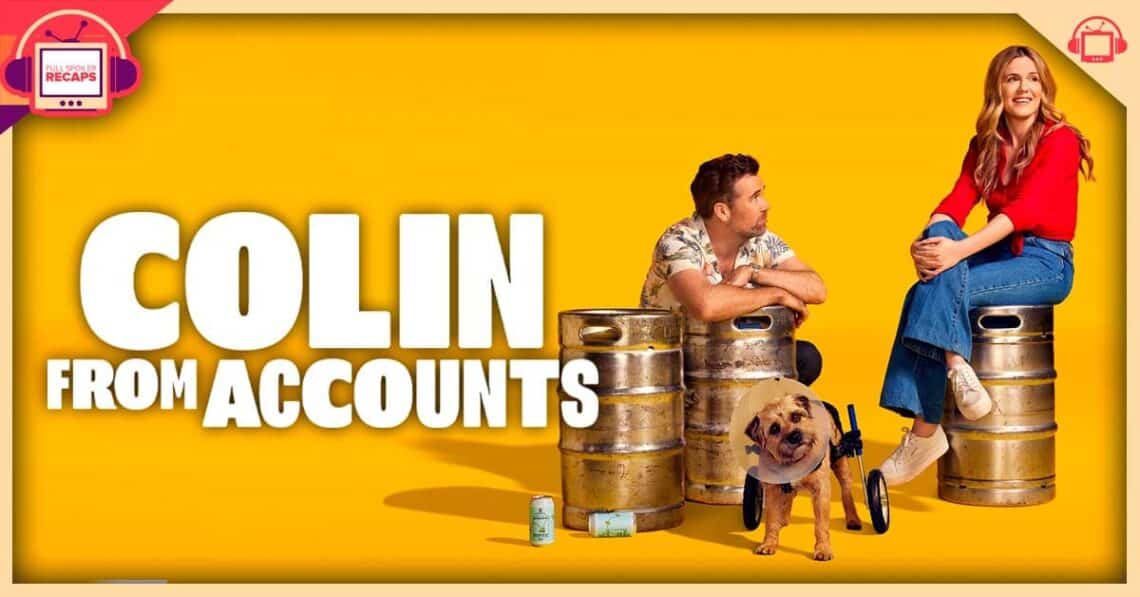Colin from Accounts Season 1 Full Spoiler Recap - postshowrecaps.com