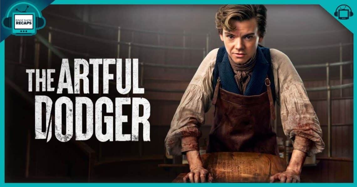 The Artful Dodger Episodes 3 and 4 Recap - postshowrecaps.com