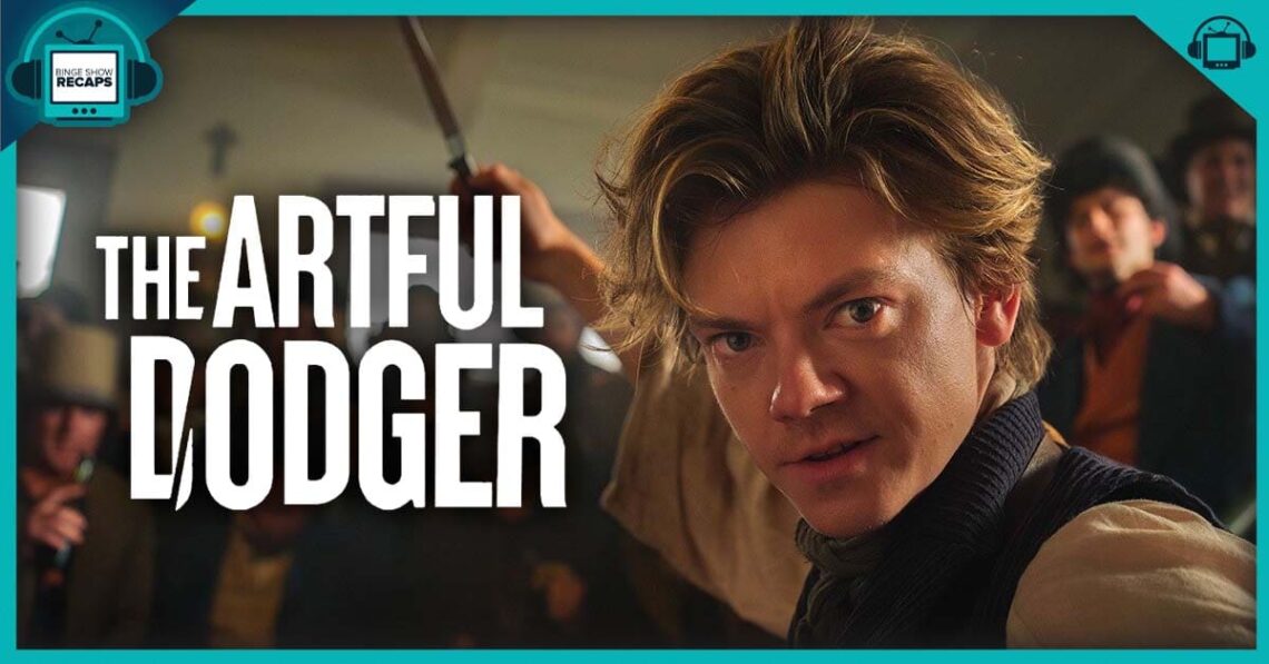 The Artful Dodger Episodes 5 and 6 Recap - postshowrecaps.com